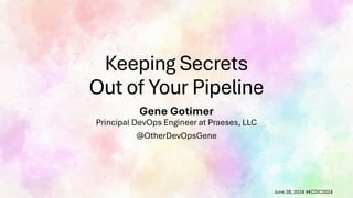 KCDC- Keeping Secrets Out of Your Pipeline | PPT