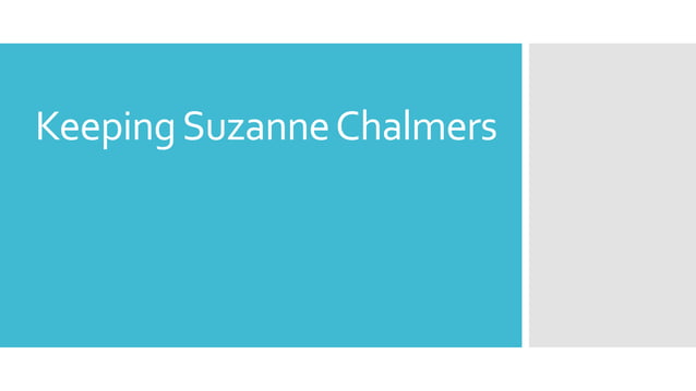 Keeping suzanne chalmers | PPT