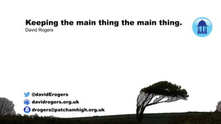 Keeping the main thing the main thing | PPTX