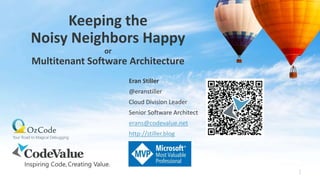 Keeping the Noisy Neighbors Happy | PPTX