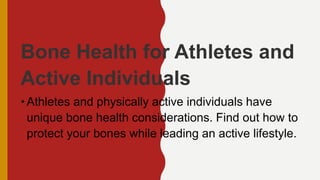 Keeping Your Bones Healthy – A Comprehensive Guide. | PPTX