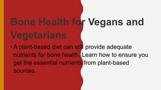 Keeping Your Bones Healthy – A Comprehensive Guide. | PPTX