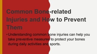 Keeping Your Bones Healthy – A Comprehensive Guide. | PPTX