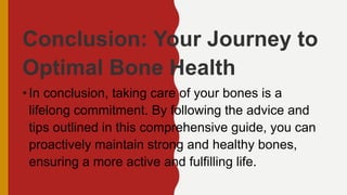 Keeping Your Bones Healthy – A Comprehensive Guide. | PPTX