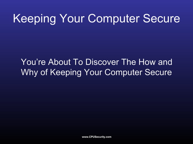 Keeping Your Computer Secure | PPT | Antivirus Software | Computer ...