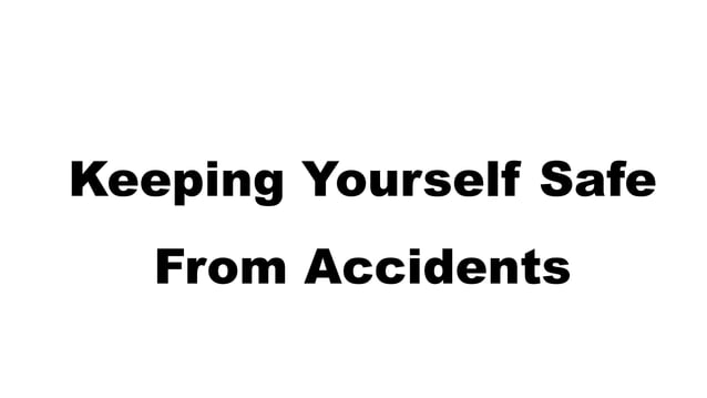 Keeping Yourself Safe from Accidents | PPTX | First Aid | Injuries