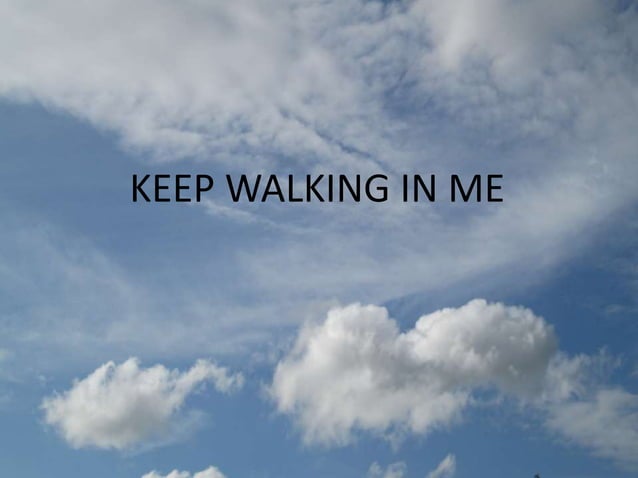 Keep walking in my way | PPTX