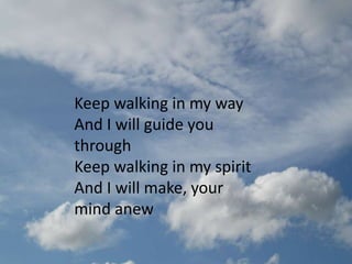 Keep walking in my way | PPTX