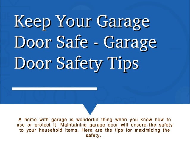 Keep Your Garage Door Safe - Garage Door Safety Tips | PPT