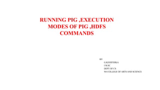 Running, execution and HDFS(Hadoop distributed file system)in pig | PPT