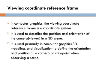 Computer graphics viewing Corriadte framing | PPTX