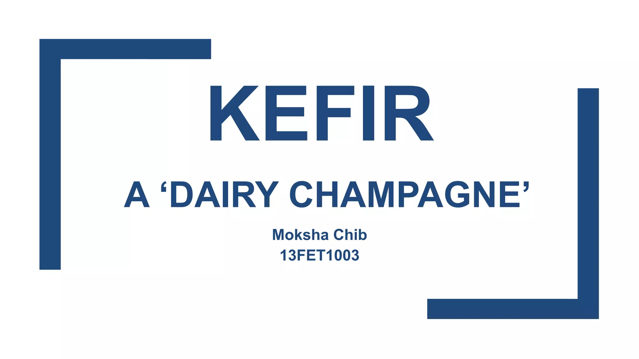 Kefir production | PPTX