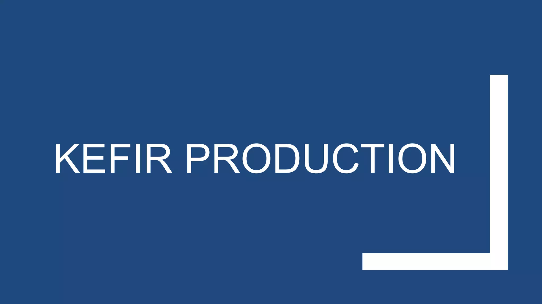 Kefir production | PPTX
