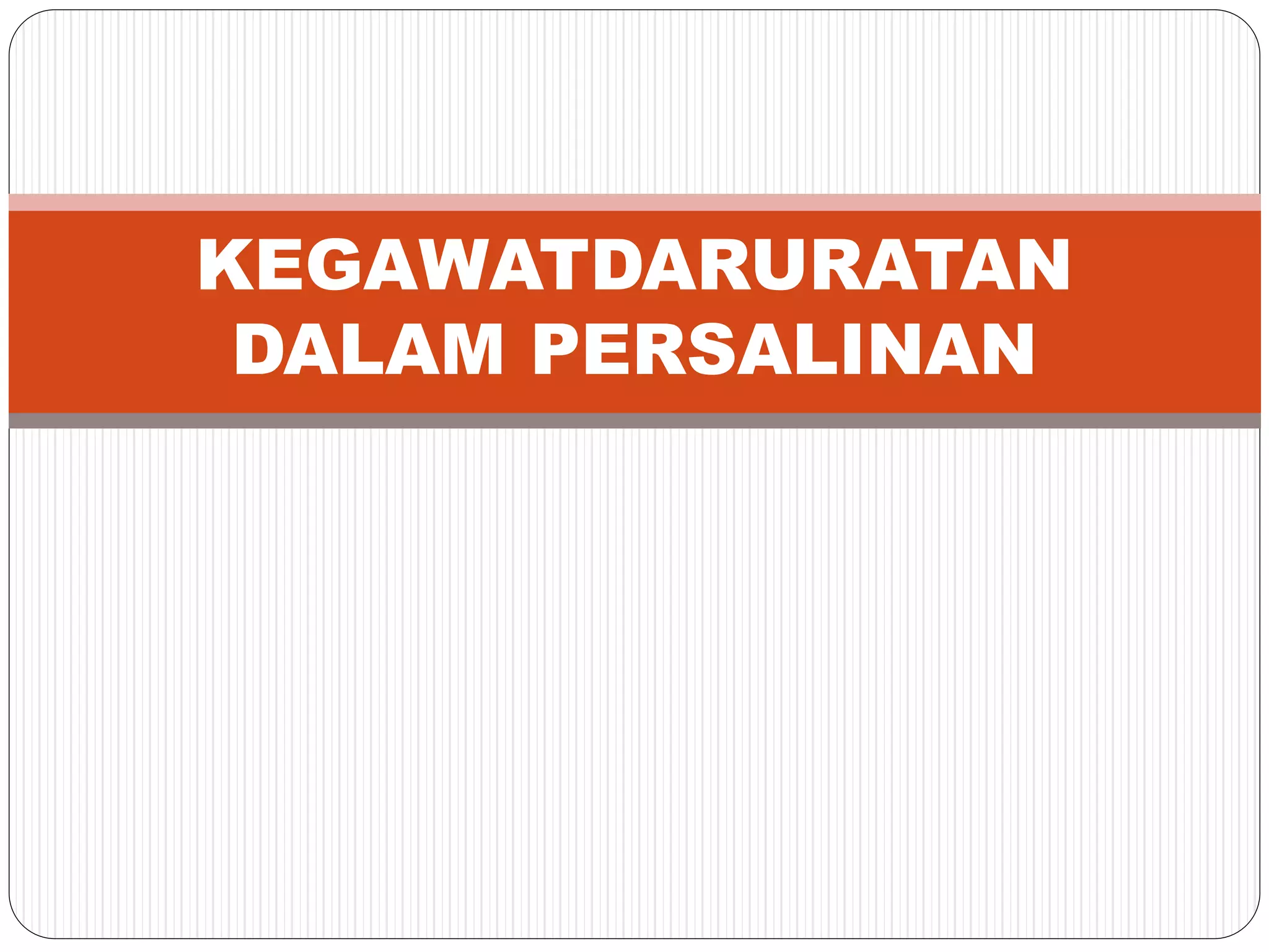 KEGAWATDARURATAN-DALAM-PERSALINAN.pptx