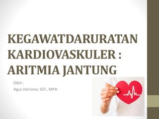 KEGAWATDARURATAN ARITMIA JANTUNG.pptx