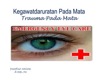 Kegawatdaruratan pada mata | PPT