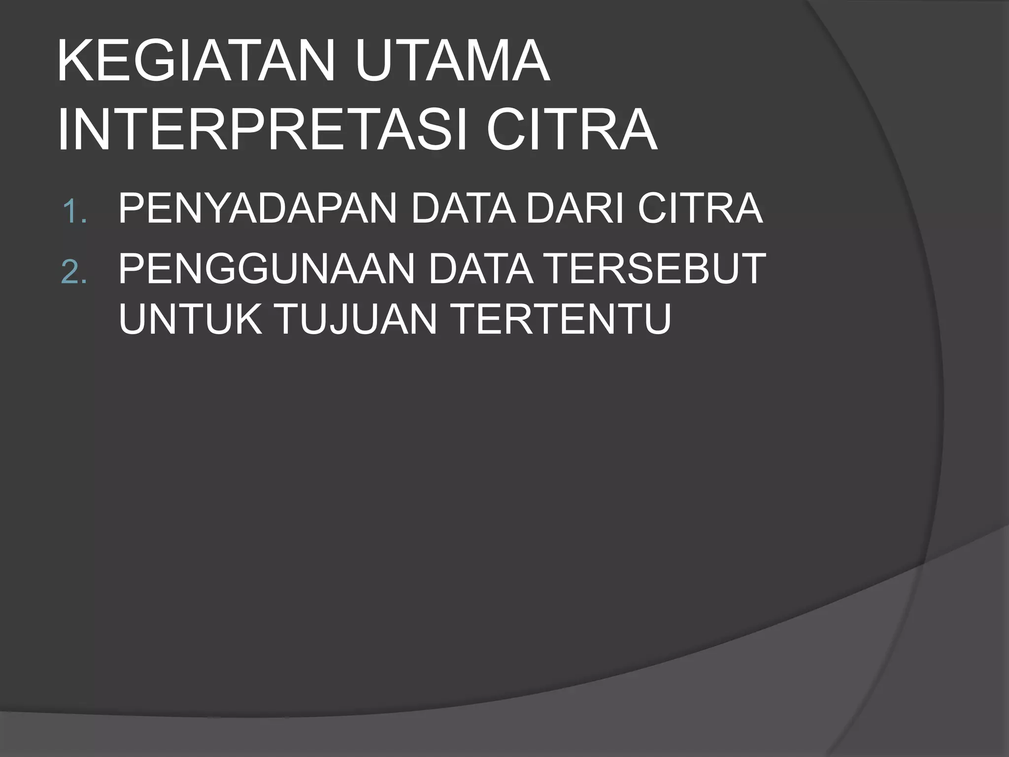 Kegiatan interpretasi citra | PPTX