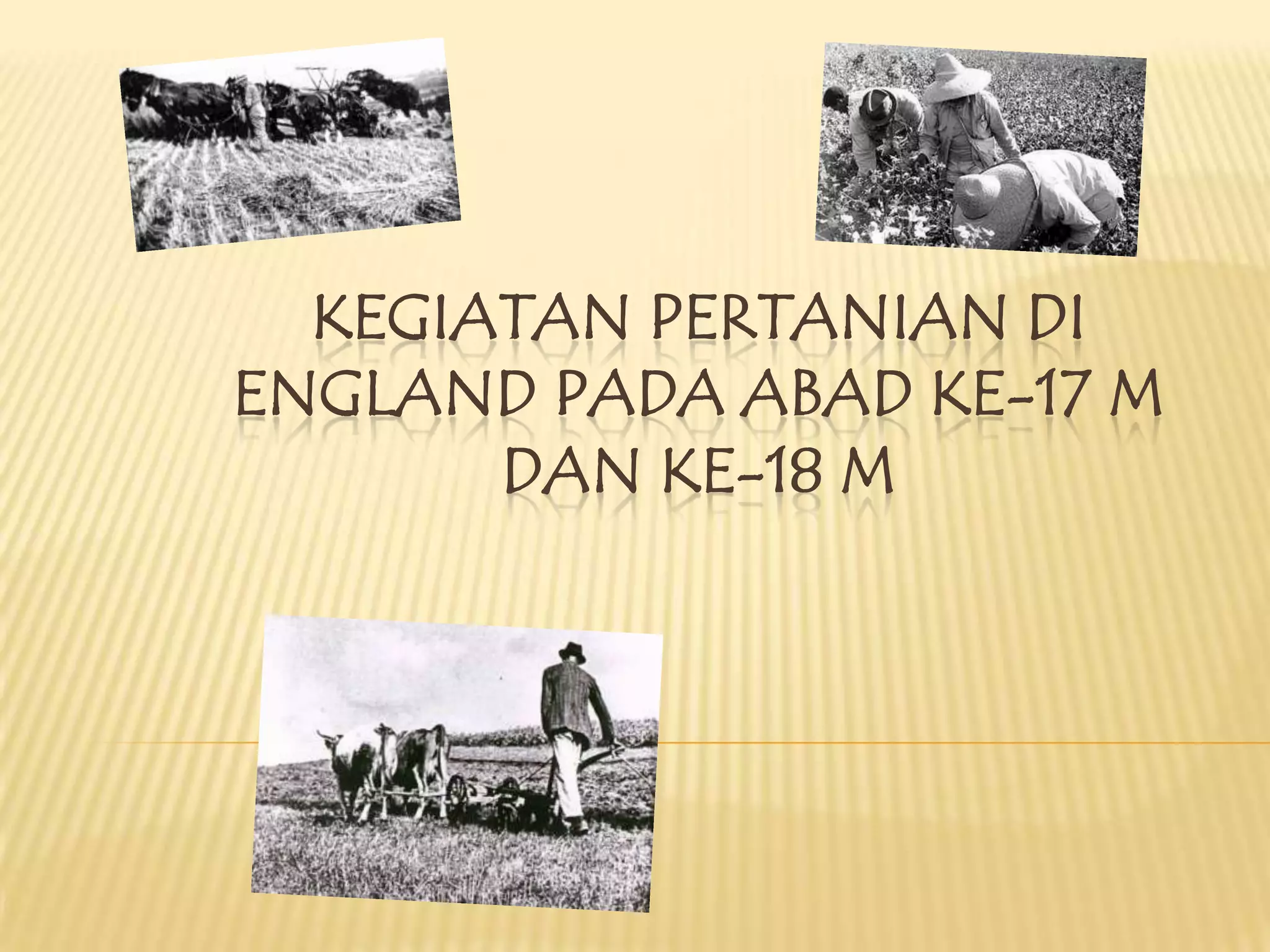 Kegiatan pertanian di england pada abad ke 17 m | PPTX