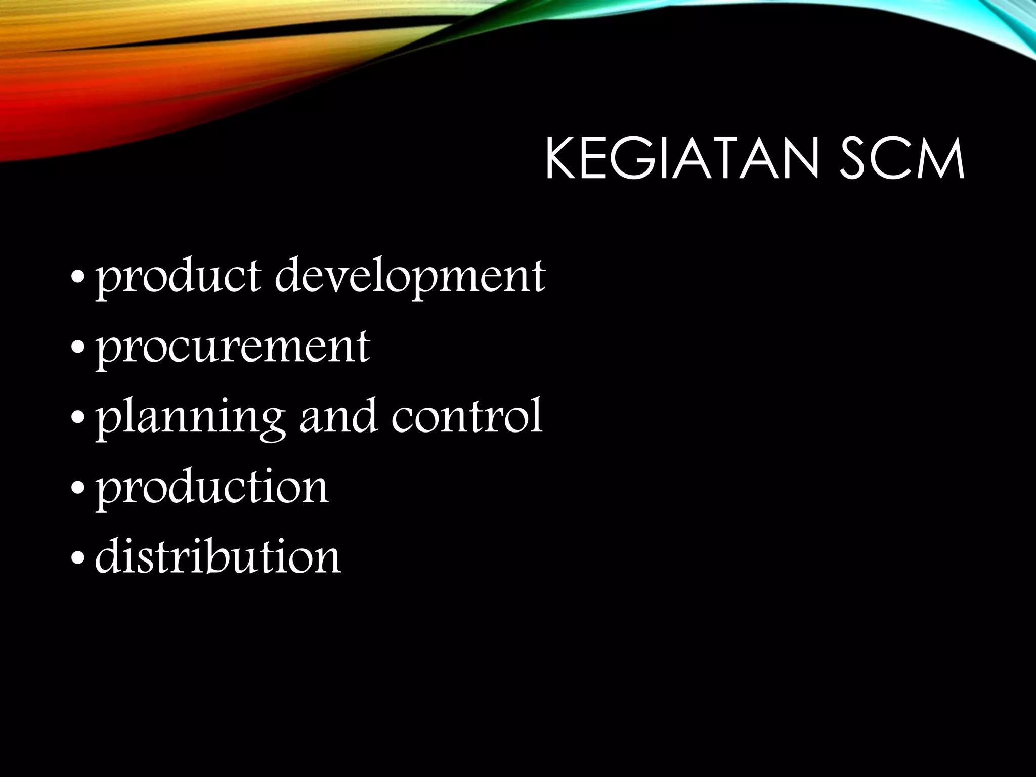 Kegiatan scm | PPT