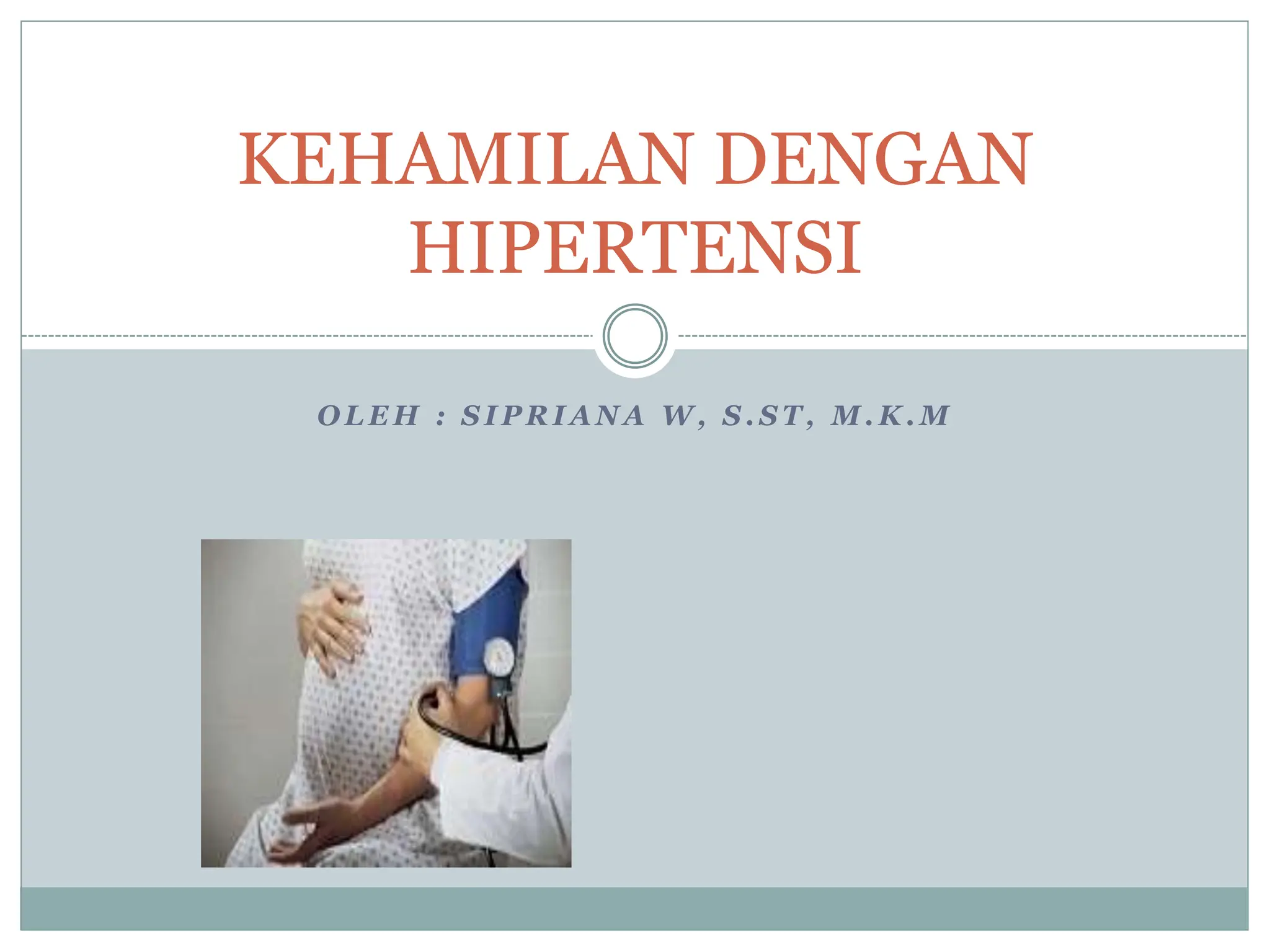 KEHAMILAN DENGAN HIPERTENSI2 ASKEB 1 SIPRIANA .ppt