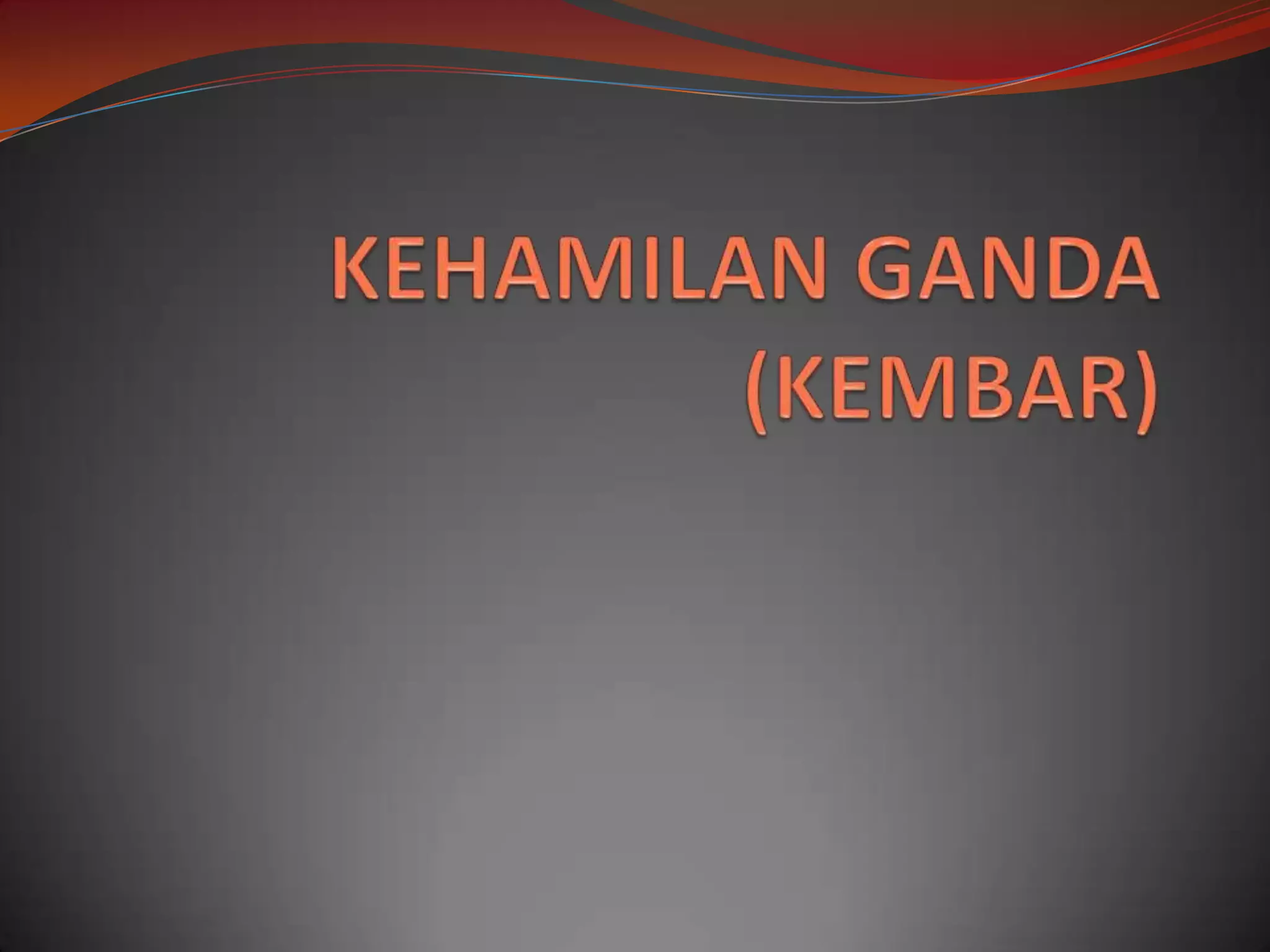 Kehamilan ganda (kembar) AKPER PEMKAB MUNA | PPTX