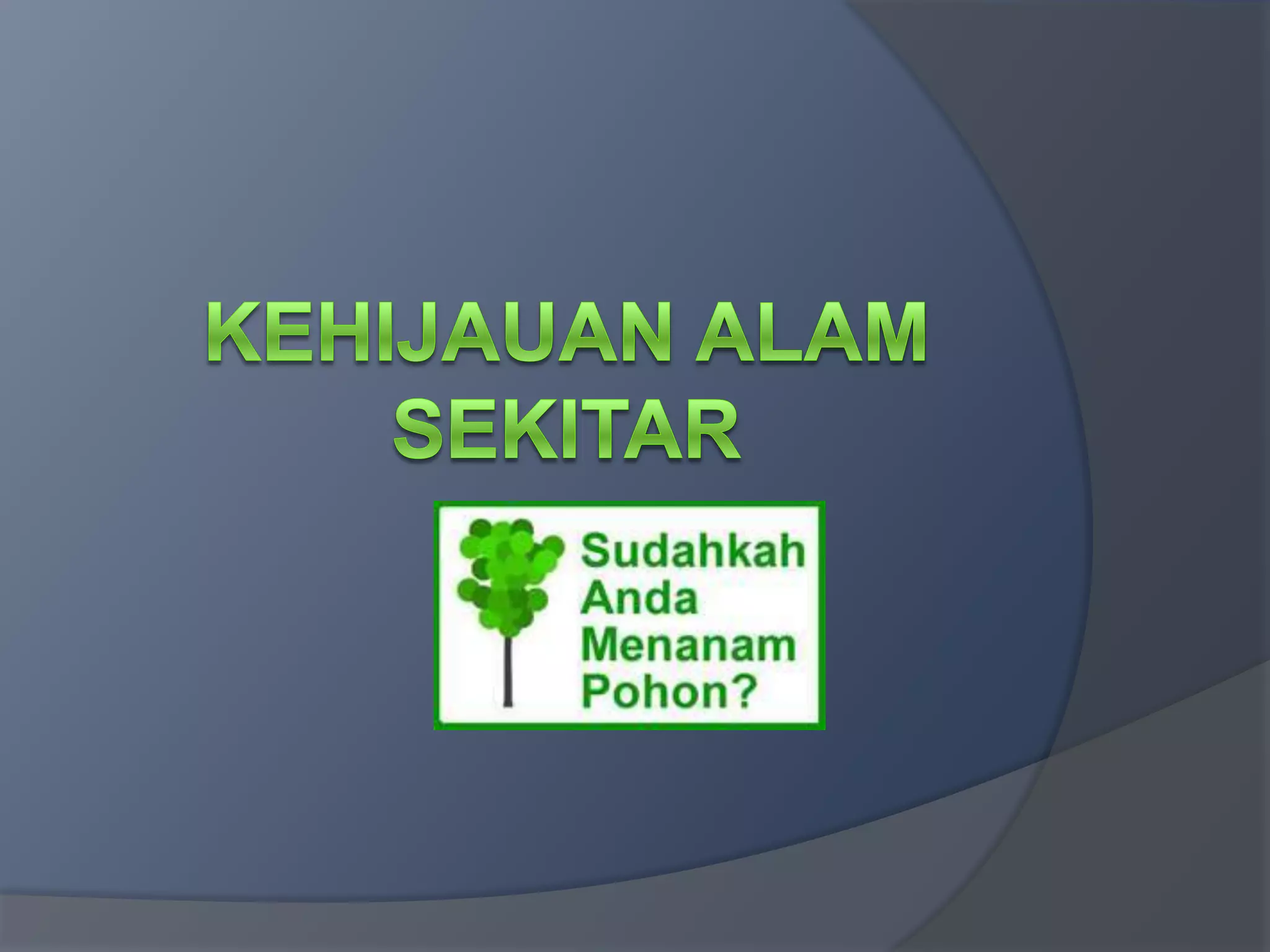 Kehijauan alam sekitar | PPTX