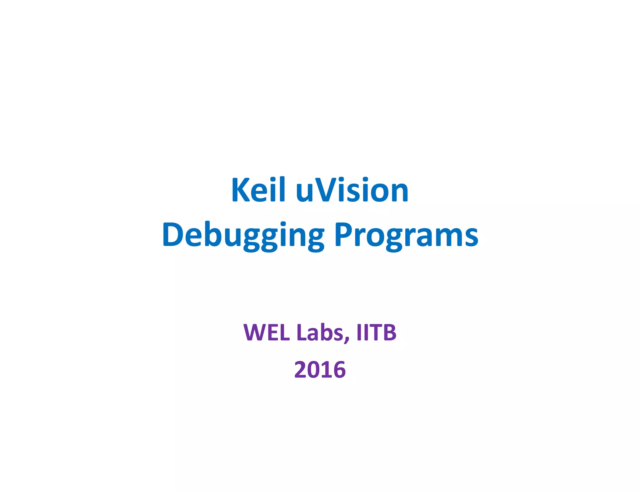 Debugging programs with Keil uVision | PPT