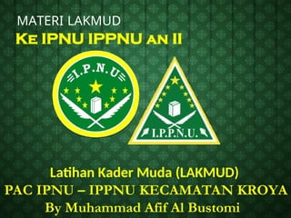 Materi Ke IPNU - IPPNU an II lengkap.ppt