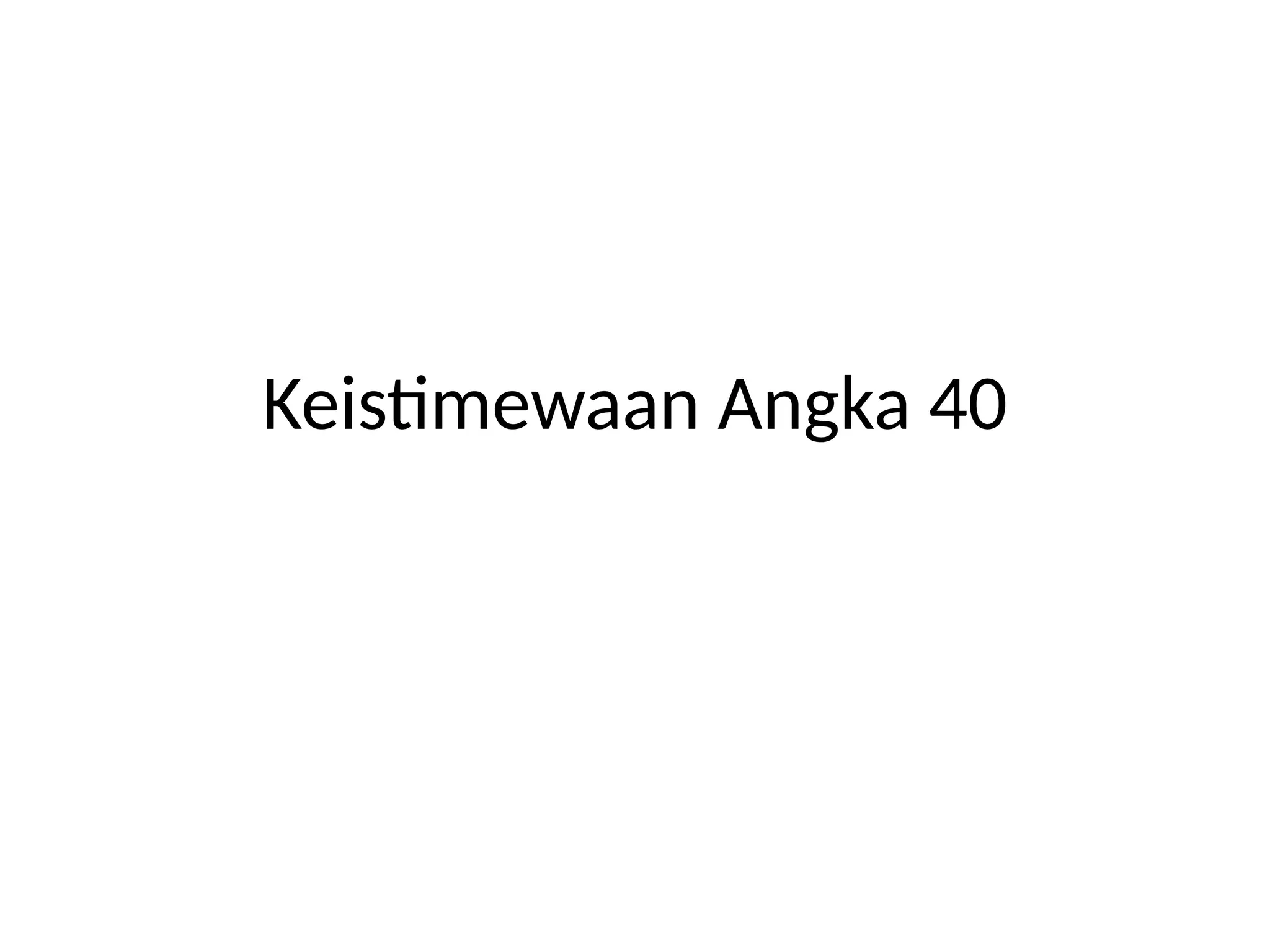 Keistimewaan Angka 40 yang Menjadi simbol kematangan | PPTX