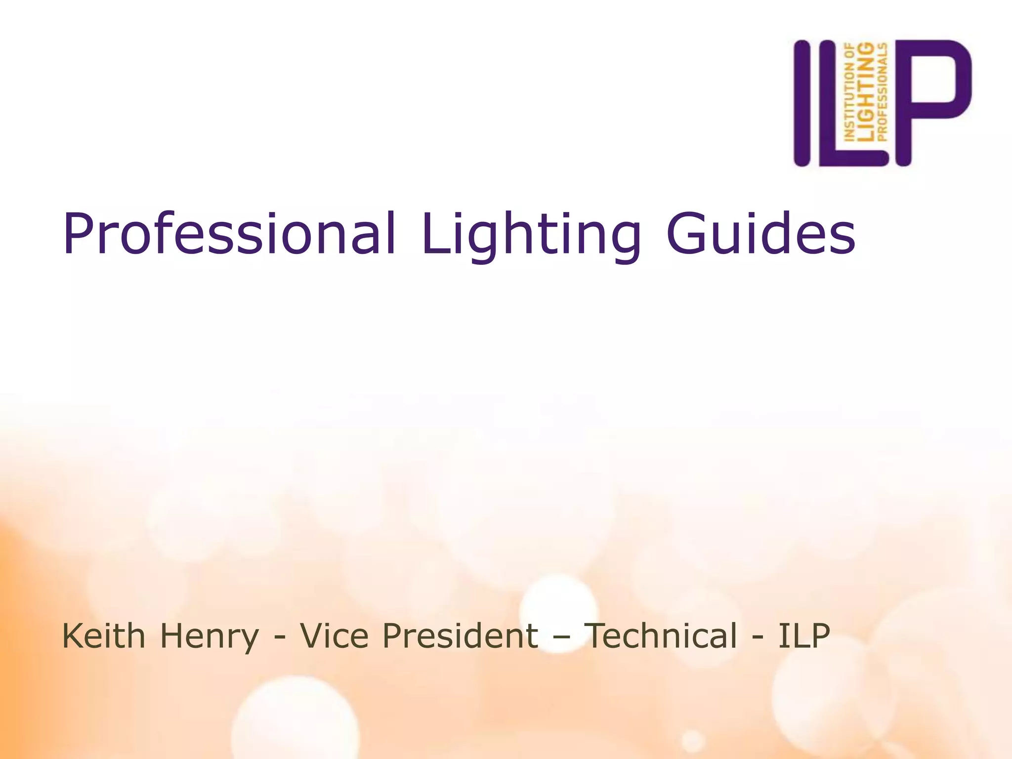 PLS 2014: ILP Professional Lighting Guides | PPTX