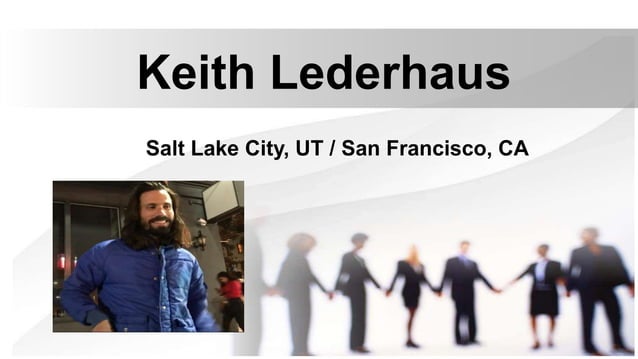 Keith Lederhaus | San Francisco, CA | Salt Lake City, UT United States ...