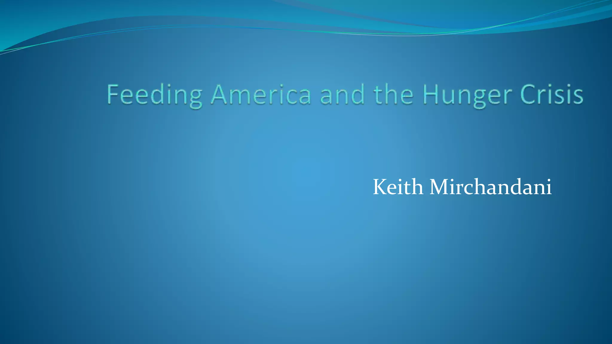 Feeding America and the Hunger Crisis | PPT