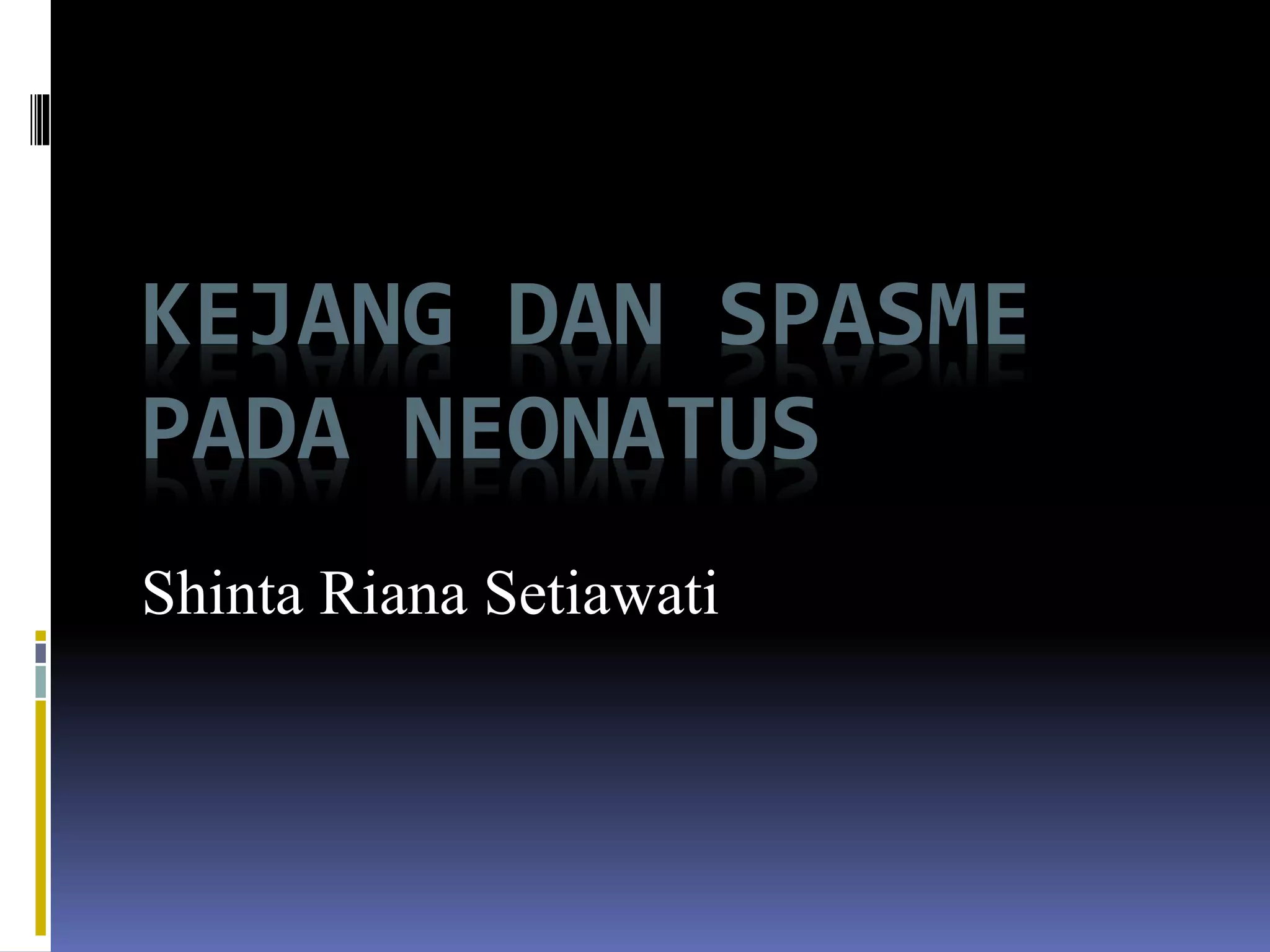 KEJANG PADA NEONATUS.pptx