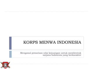 Kejiwaan Korps Menwa Indonesia | PPT