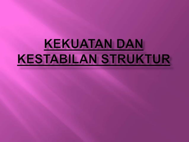 Kekuatan dan kestabilan struktur | PPTX