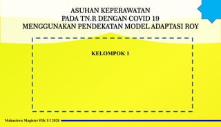 Askep Pada Tn.R Dengan Covid 19 Menggunakan Pendekatan Model Adaptasi Roy.pdf
