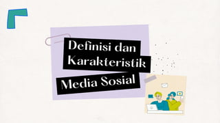 Kelompok 1_Definisi dan Karakteristik Media Sosial | PDF
