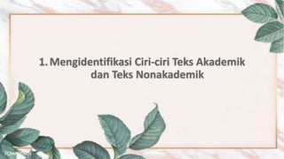 KEL1 MENGEKSPLORASI TEKS AKADEMIK DALAM GENRE MAKRO.pptx