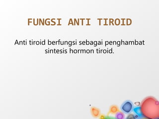 PPT FARMAKOLOGI HORMON TIROID DAN ANTI TIROID AKADEMI KEBIDANAN BETANG ...