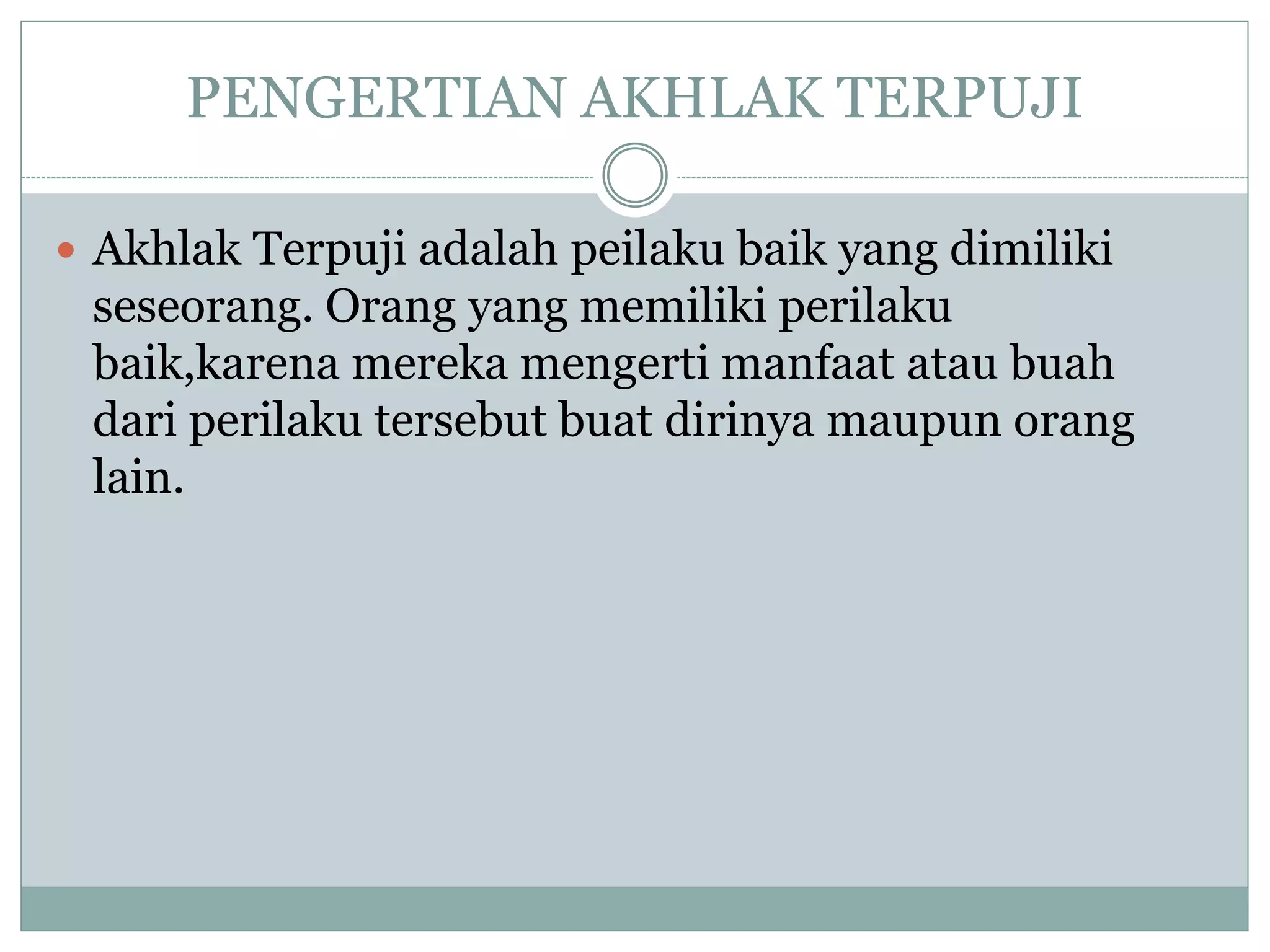 MEMBIASAKAN DIRI MELAKUKAN AKHLAK TERPUJI DALAM KEHIDUPAN SEHARI-HARI ...