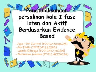 Asuhan internal Berdasarkan Kala 1 Fase Laten.pptx