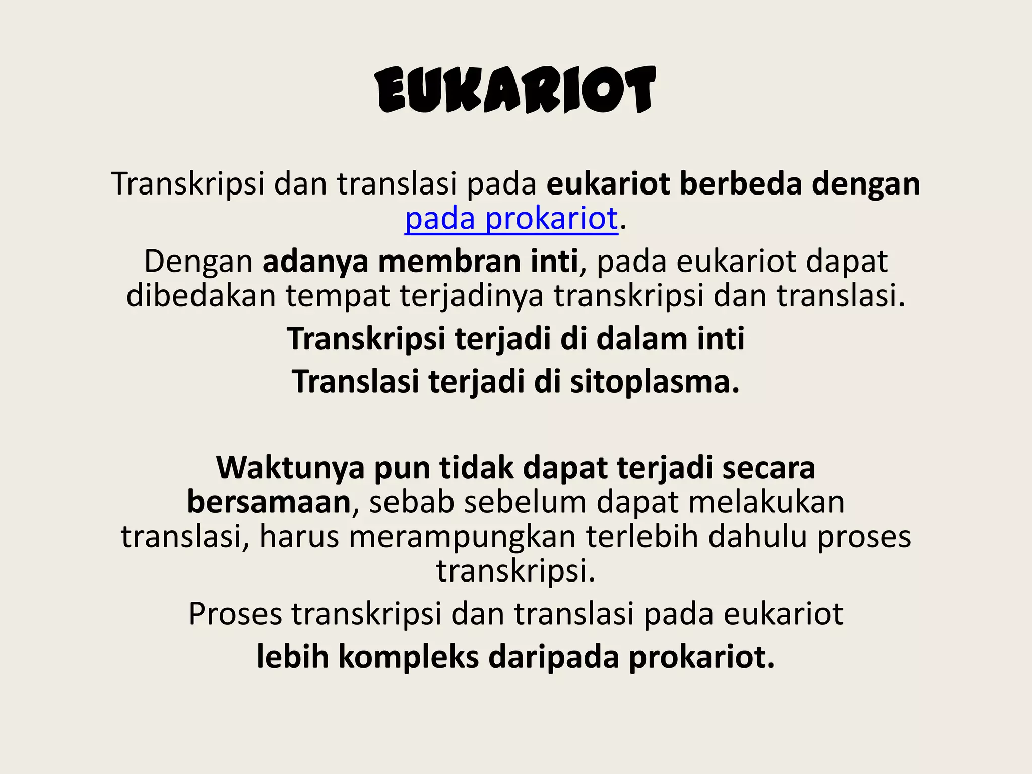 Kel 3 perbedaan transkripsi dan translasi pada prokariot dan eukariot ...