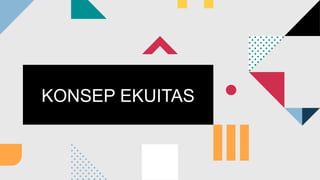 KEL 3_PPT KONSEP EKUITAS DAN PERMASALAHANNYA.pptx