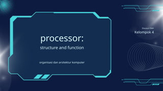 Kel 4 - Processor Structure and Function.pptx
