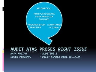 KEL 4 AUDIT ATAS PROSES RIGHT ISSUE.pptx