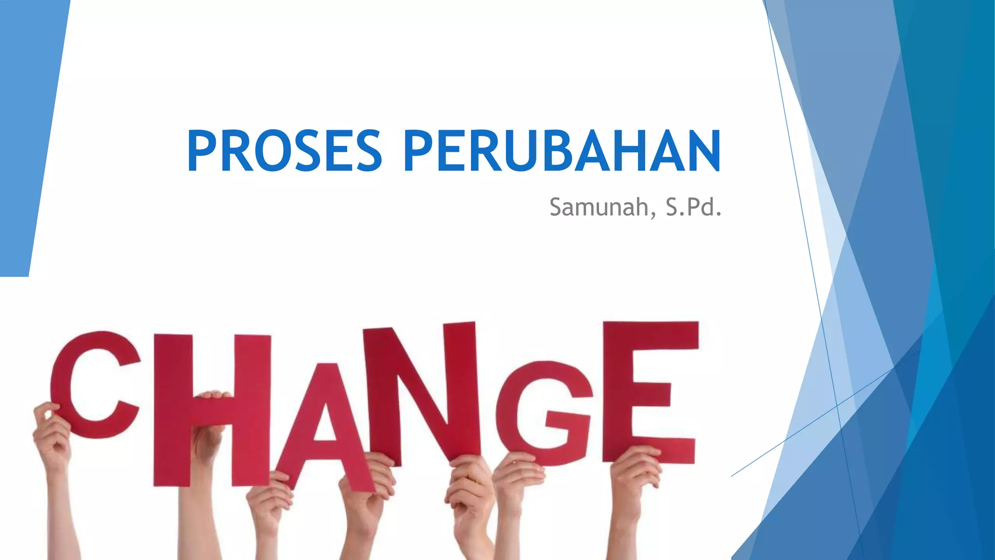 Proses Perubahan dalam Manajemen Perubahan Pendidikan | PPTX