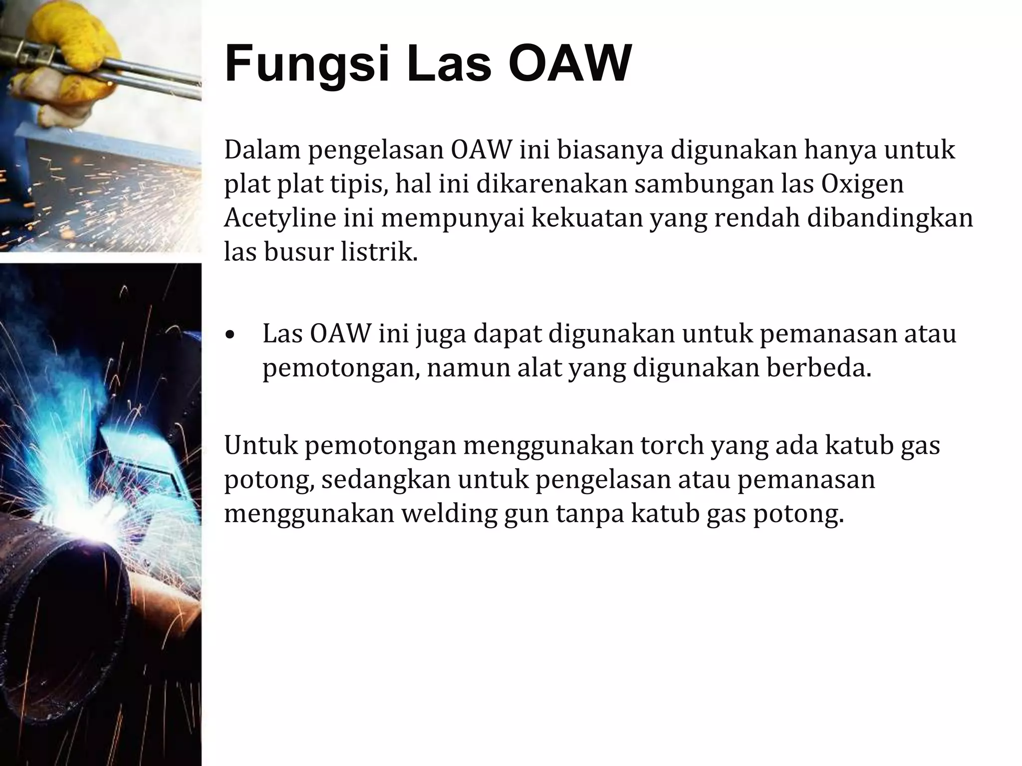 KEL 6_OXY-ACETILYNE WELDING (OAW) & FUNGSI KELENGKAPANNYA.pptx