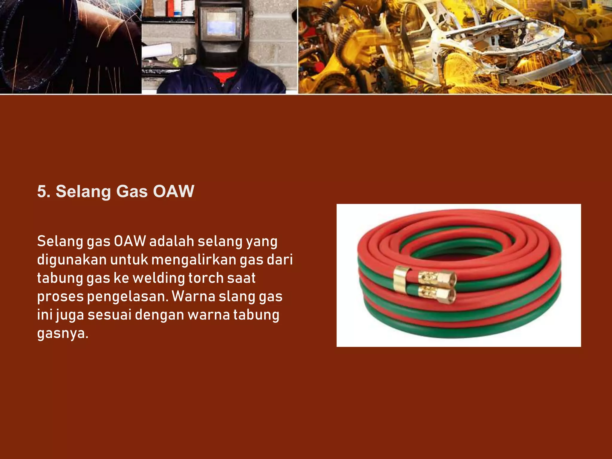 KEL 6_OXY-ACETILYNE WELDING (OAW) & FUNGSI KELENGKAPANNYA.pptx