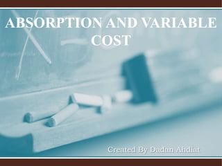 Absorption and Variable Cost | PPTX