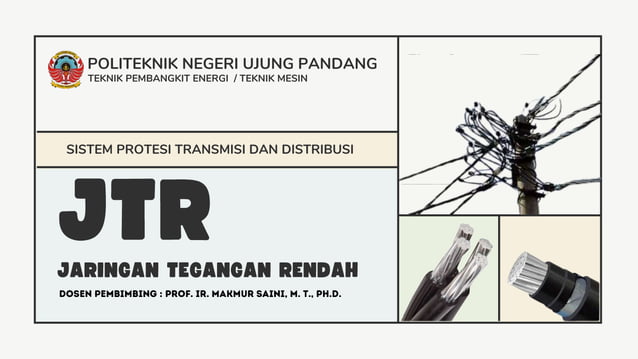 JARINGAN DISTRIBUSI SEKUNDER (JTR) SISTEM TENAGA LISTRIK | PPTX